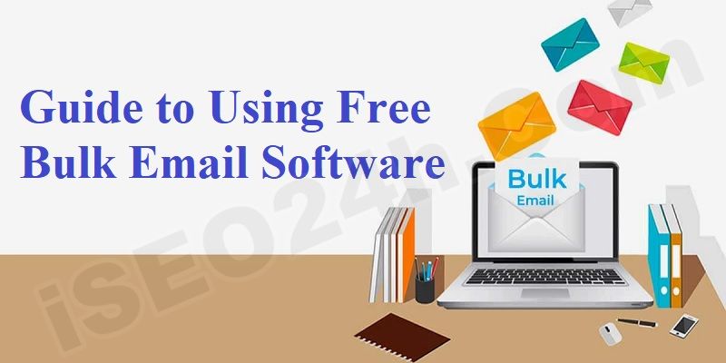 How to use the send bulk mails software? | iSEO24h - SEO Toolkits